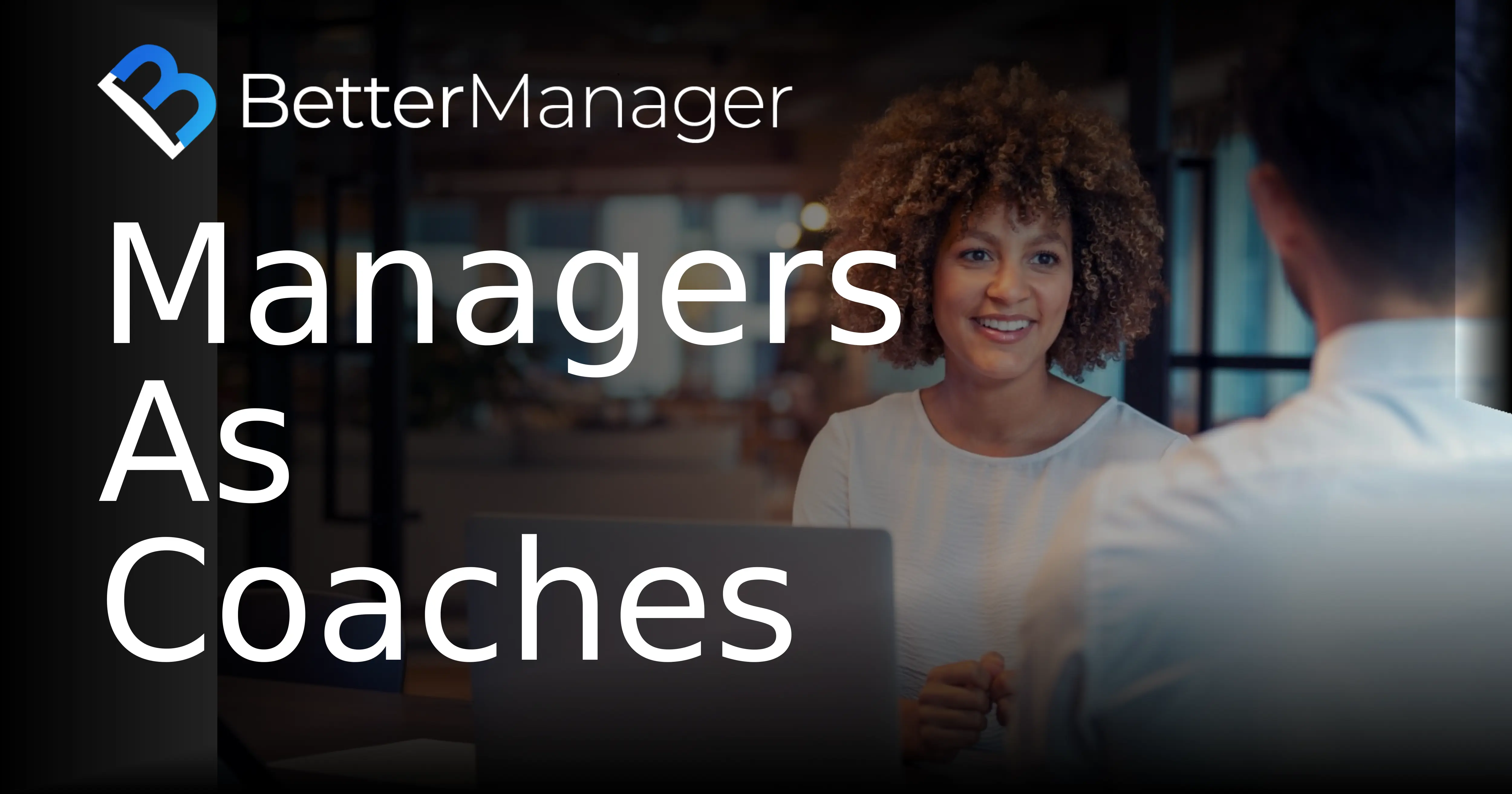 Managers As Coaches: Enhance Leadership Skills for Team Success